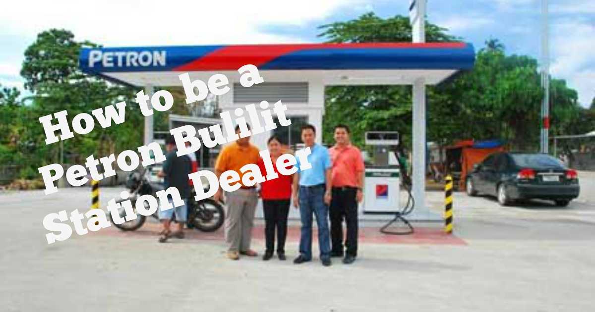 How To Be A Dealer Of Petron Bulilit Station